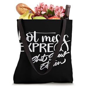 Funny Hot Mess Mama Life Hot Mess Express Shit Show Mom Life Tote Bag