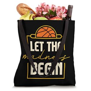 Let The Madness Begin I Basketball Tote Bag