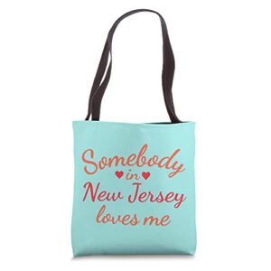 somebody in new jersey loves me tote bag