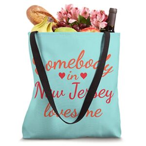 Somebody in New Jersey Loves Me Tote Bag