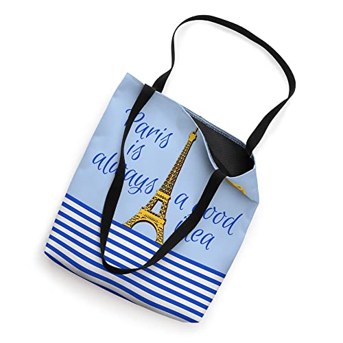 PARIS IS ALWAYS A GOOD IDEA FRANCE FRENCH Tote Bag