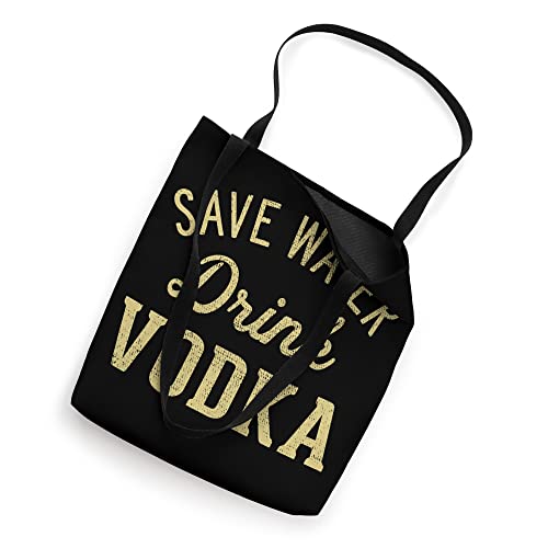 Grunge Vintage Save Water Drink Vodka Tote Bag