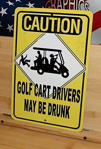 KILSPU Caution Golf Cart Drivers May Be Drunk Funny Aluminum Sign 8x12 in Art Retro Iron Painting Bar People Cave Cafe Family Garage Poster Wall Decoration Signboard Retro Wall Decoration HOM