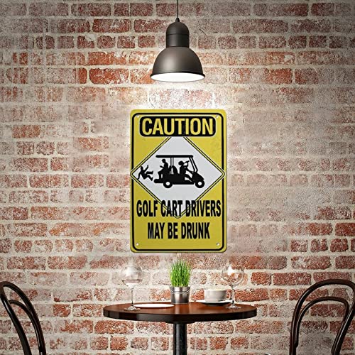 KILSPU Caution Golf Cart Drivers May Be Drunk Funny Aluminum Sign 8x12 in Art Retro Iron Painting Bar People Cave Cafe Family Garage Poster Wall Decoration Signboard Retro Wall Decoration HOM