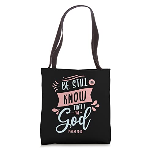 Be still and know that I am God psalm Jesus God Christian Tote Bag