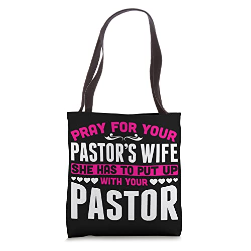 Pastors wife she has to put up with your pastor Tote Bag