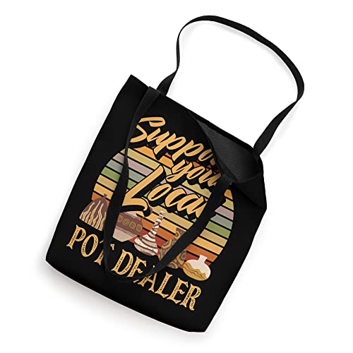 Support Your Local Pot Dealer Funny Pottery Potter Tote Bag