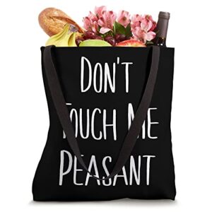 Funny Don't Touch Me Peasant Quote Tote Bag