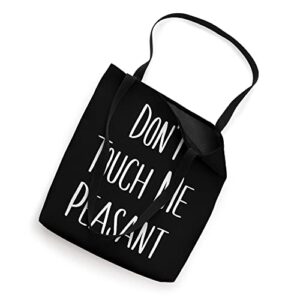 Funny Don't Touch Me Peasant Quote Tote Bag