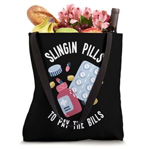 Slingin Pills To Pay The Bills Funny Pharmacy Technician Tote Bag