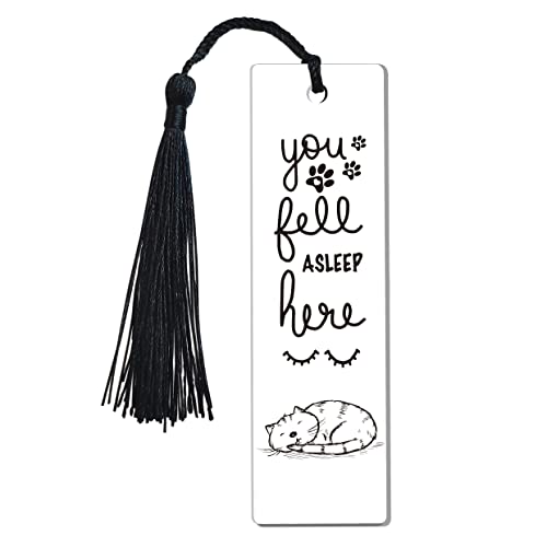 You Fell Asleep Here Cat Funny for Women Inspirational Bookmark, Reader Gifts, Reading Gifts, Gift for Book Lover Writers Friend