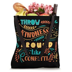 Throw Kindness Around Like Confetti Be Kind Movement Tote Bag