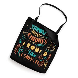 Throw Kindness Around Like Confetti Be Kind Movement Tote Bag