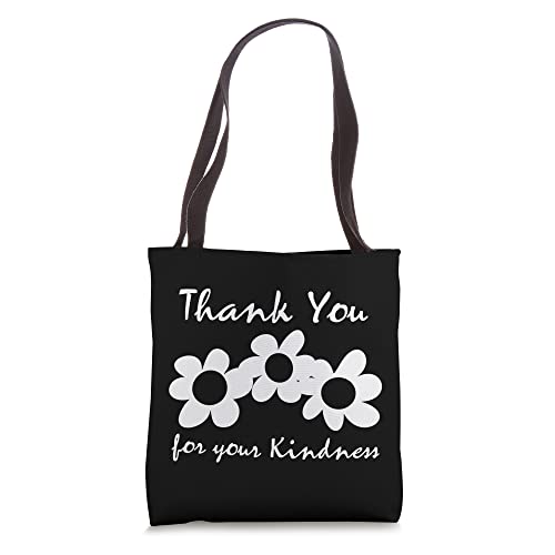 Thank You For Your Kindness - Kindness Motivation Tote Bag