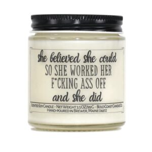 she believed she could so she worked her f*cking ass off and she did – vanilla cupcake scented soy candle 3.5 oz