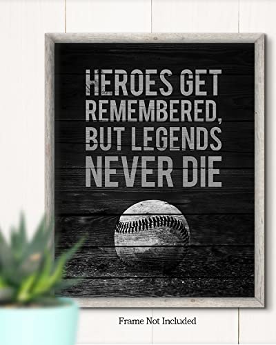 Heroes Get Remembered Legends Never Die - Baseball Motivational Sports Quotes - Baseball Wall Art for Boys Bedroom, Baseball Coach Gift - Inspirational Baseball Wall Decor - 8x10 unframed print