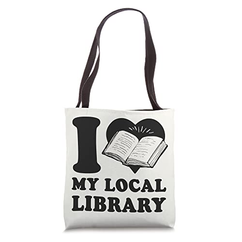 I Love My Local Library I Heart My Local Library Librarian Tote Bag