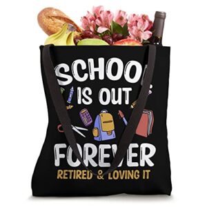 Women School Is Out Forever Retired And Loving It Retirement Tote Bag