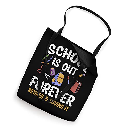 Women School Is Out Forever Retired And Loving It Retirement Tote Bag