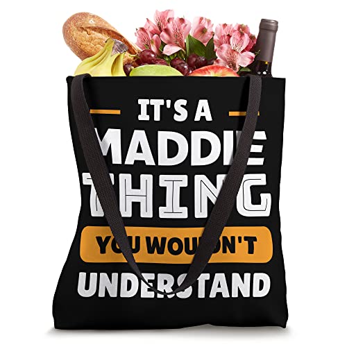 It's A Maddie Thing You Wouldn't Understand Custom Tote Bag