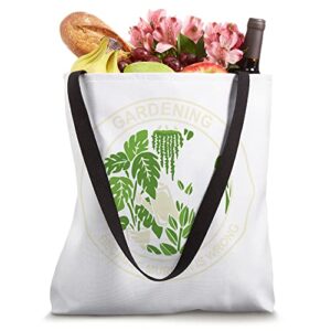 Gardening Because Murder Is Wrong Funny Skeleton Gardener Tote Bag