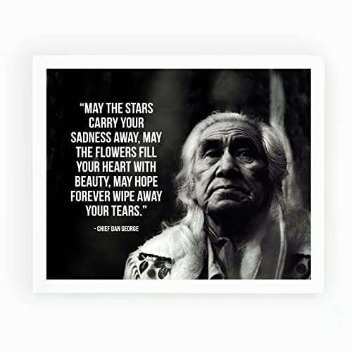 "May the Stars Carry Your Sadness Away"-Chief Dan George Quotes -Native American Wall Art -10 x 8" Motivational Spiritual Print -Ready to Frame. Inspirational Home-Office-Classroom-Library Decor.