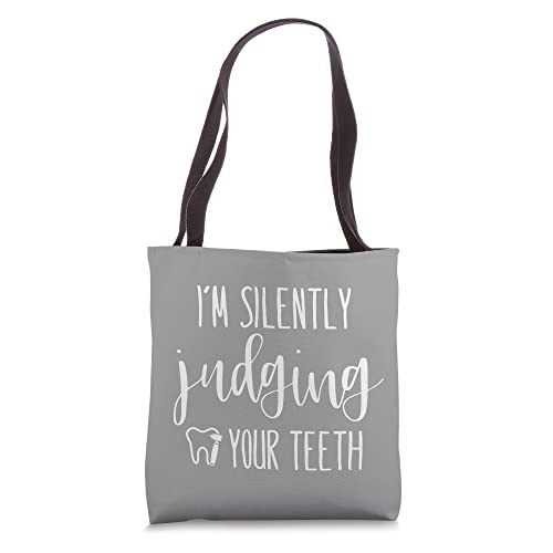 I'm Silently Judging Your Teeth Dental Hygienist & Dentist Tote Bag