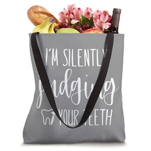 I'm Silently Judging Your Teeth Dental Hygienist & Dentist Tote Bag