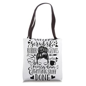 messy bun hair coffee scrubs rubber gloves nurse life gift tote bag