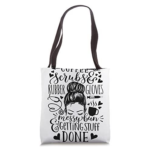 Messy Bun Hair Coffee Scrubs Rubber Gloves Nurse Life Gift Tote Bag