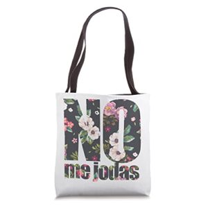 no me jodas espanol latin latino floral vintage mujer tote bag