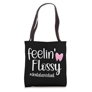 feeling flossy dental assistant dental assisting tote bag