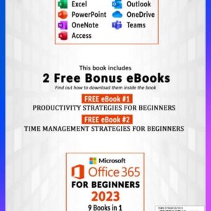 Microsoft Office 365 for Beginners: 9 in 1. The Most Comprehensive Guide to Become a Pro in No Time │Includes Word, Excel, PowerPoint, OneNote, Access, Publisher, Outlook, OneDrive, and Teams