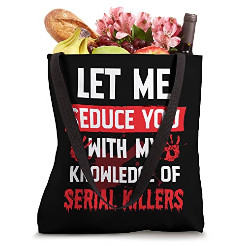 Let Me Seduce You With My Knowledge Of Serial Killers Joke Tote Bag