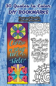 30 quotes to color diy bookmarks: quote and mandala coloring bookmarks