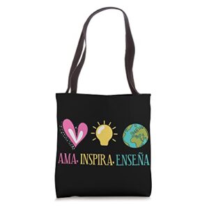 ama, inspira, ensena maestra espanol tote bag