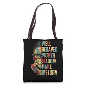 rbg quotes well behaved women seldom make history for fans tote bag