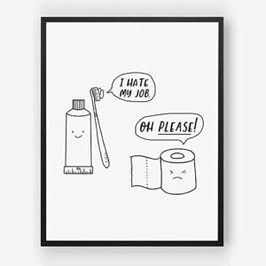 funny bathroom wall decor bathroom signs i hate my job oh please funny toilet prints bathroom art print decor (8x10 inch)