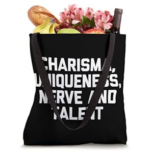 Charisma, Uniqueness, Nerve & Talent Shirt Funny LGBTQ+ Gay Tote Bag