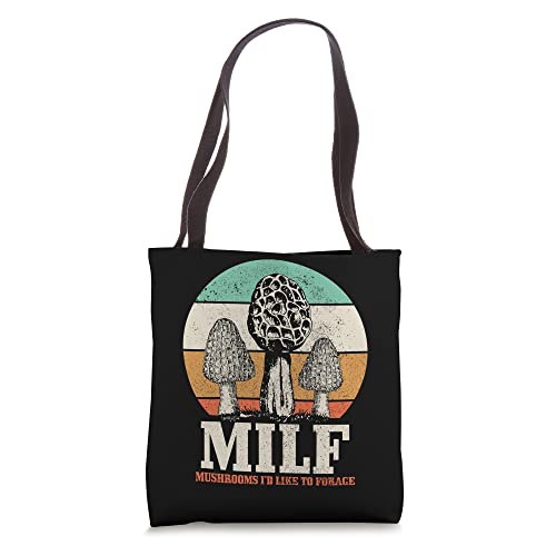 Morel Mushroom Hunting M.I.L.F. Mushrooms I'd Like To Forage Tote Bag