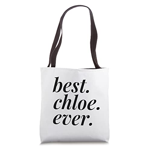 Best Chloe Ever Name Personalized Woman Girl BFF Friend Tote Bag