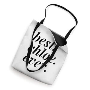 Best Chloe Ever Name Personalized Woman Girl BFF Friend Tote Bag