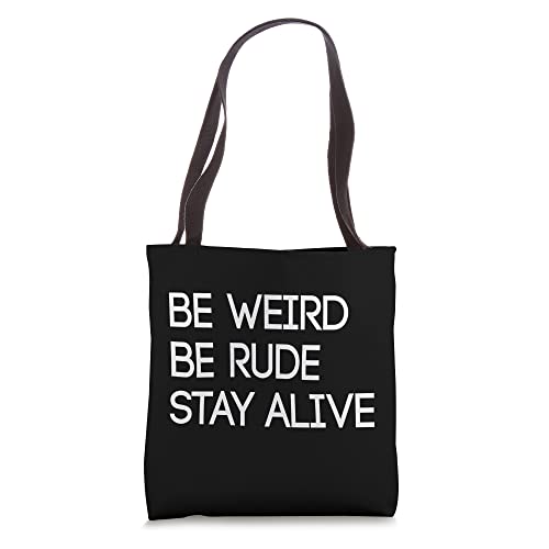 Be Weird Rude Stay Alive True Crime Podcast Tote Bag