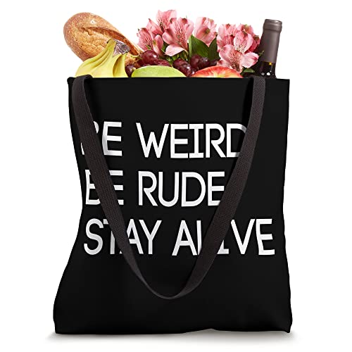 Be Weird Rude Stay Alive True Crime Podcast Tote Bag