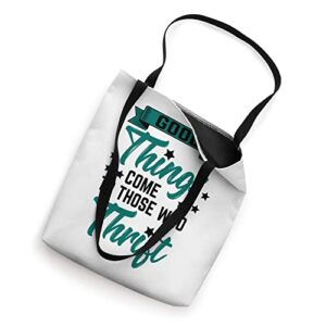 Thrifting Thrift Store Shop Good Things Come To Those Who Tote Bag