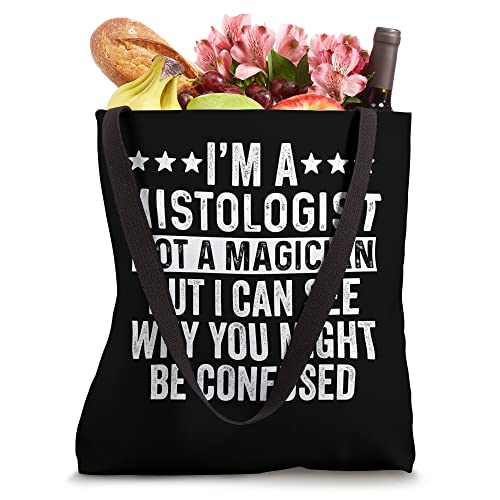 I'm A Histologist Not A Magician Funny Historian Tote Bag