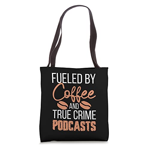 Funny Serial Killer Fueled By Coffee And True Crime Podcasts Tote Bag