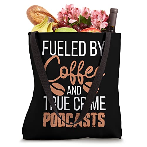 Funny Serial Killer Fueled By Coffee And True Crime Podcasts Tote Bag