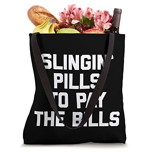 Slingin' Pills To Pay The Bills - Funny Pharmacy Pharmacist Tote Bag