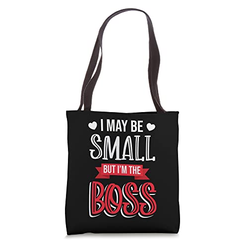 Funny Great Boss I May Be Small But I'm The Boss Humor Tote Bag